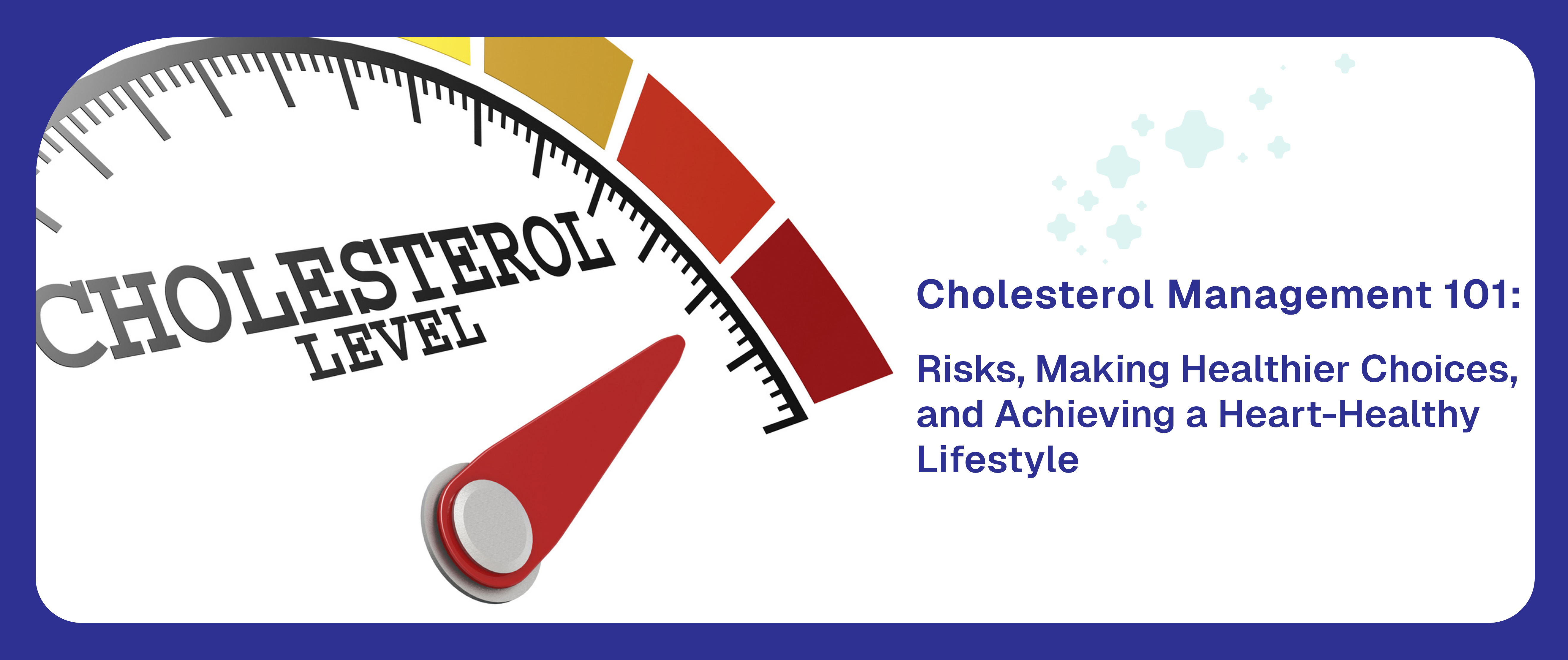Cholesterol Management 101: Understanding Risks, Making Healthier ...